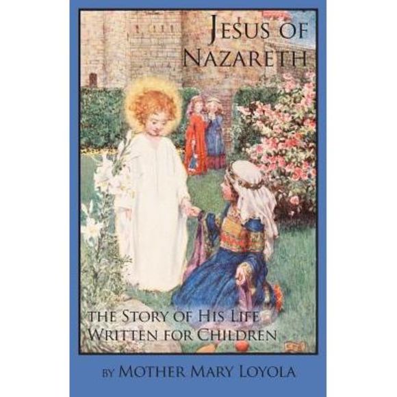 Mother Mary Loyola | Other | Jesus Of Nazareth The Story Of His Life ...